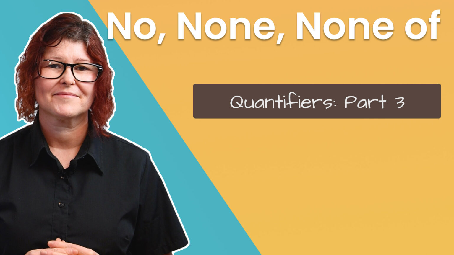 Quantifiers: No, None, None Of » Daybreak English