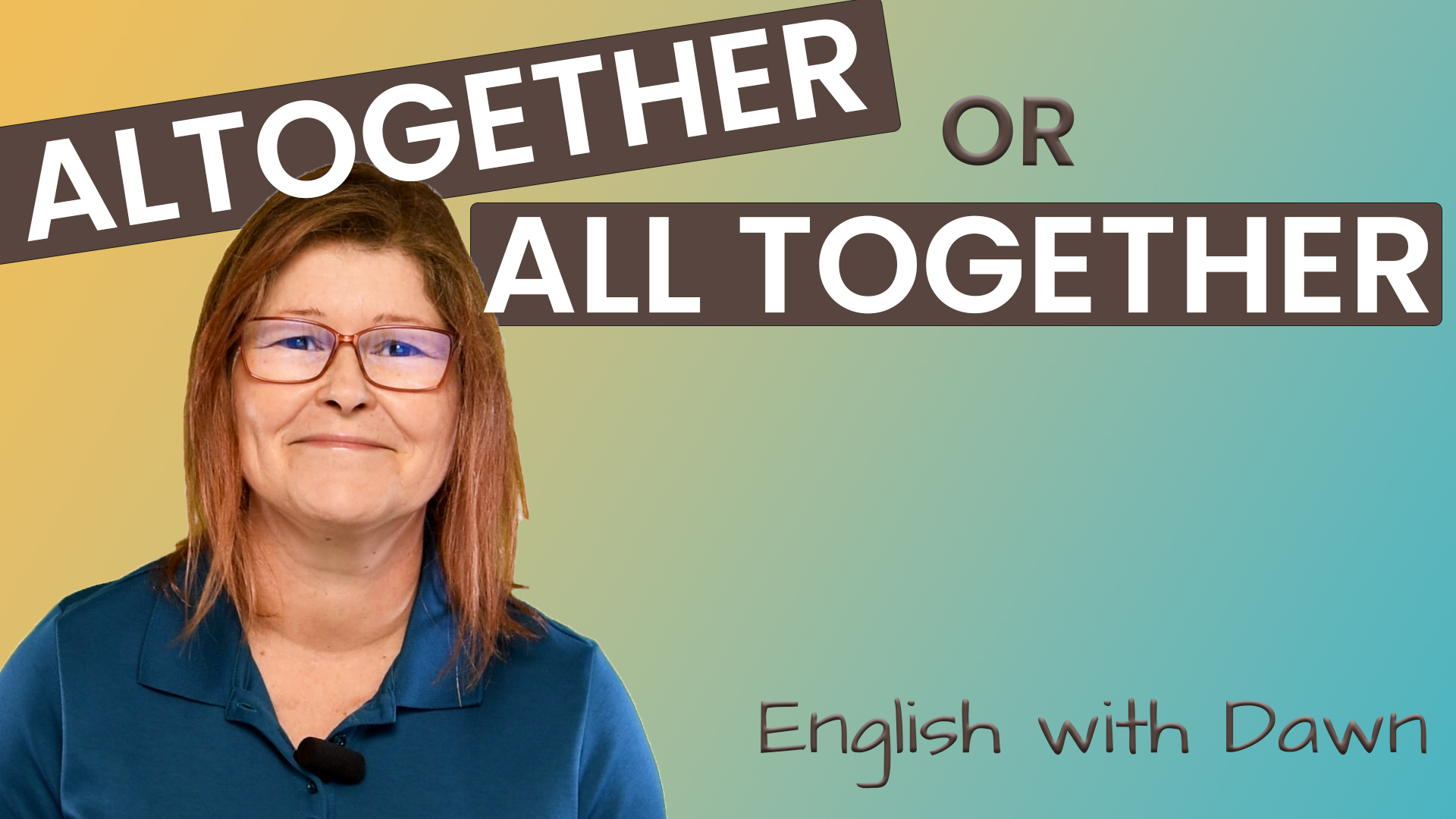 Altogether or All Together » Daybreak English